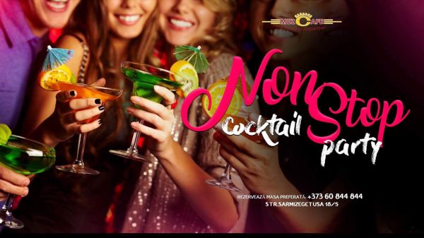Non stop Cocktail Party - Party - Chișinău